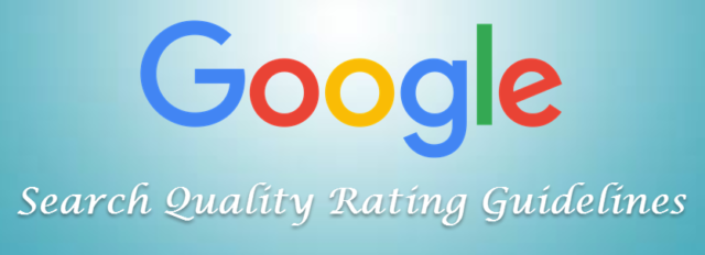 Google Released The Latest Search Quality Rating Guidelines